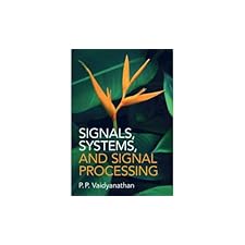 Signals, Systems, and Signal Processing by Vaidyanathan, P. P ...