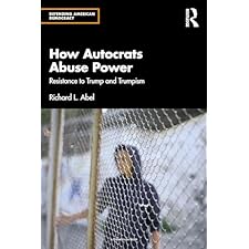 How Autocrats Abuse Power: Resistance to Trump and Trumpism (Defending ...