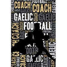 Gaelic Football Coach Journal: Cool Blank Lined Gaelic Football Lovers ...