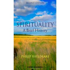 Spirituality: A Brief History by Sheldrake, Philip (9781118472354)
