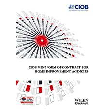 CIOB Mini Form of Contract for Home Improvement Agencies by CIOB (The ...