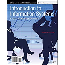 Introduction to Information Systems, 7e WileyPLUS + Loose-leaf by R. Kelly Rainer, Brad Prince ...