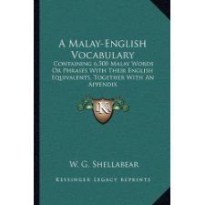 A Malay-English Vocabulary: Containing 6,500 Malay Words Or Phrases ...