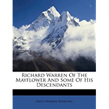 Richard Warren Of The Mayflower And Some Of His Descendants by Emily ...