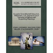 Ex parte Gene Mitchell Gray et al., Petitioners. U.S. Supreme Court ...