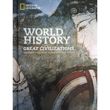 National Geographic World History Great Civilizations: Ancient Through ...