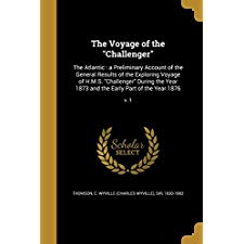The Voyage of the Challenger: The Atlantic: A Preliminary Account of ...
