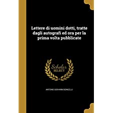 Lettere di uomini dotti, tratte dagli autografi ed ora per la prima ...