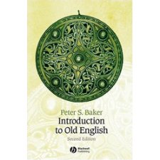 Introduction to Old English by Peter S. Baker (9781405152723)
