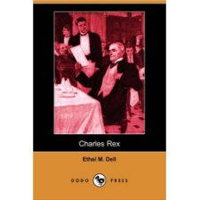 Charles Rex by Ethel M. Dell (9781406520231)