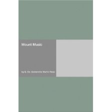 Mount Music by Edith Oenone Somerville, Martin Ross (9781406910537)