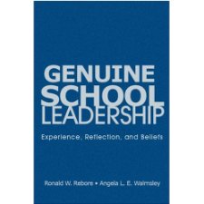 Genuine School Leadership: Experience, Reflection, and Beliefs by ...
