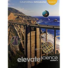Elevate Science, Instructional Segment 4; Grade 6, California ...