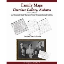 Family Maps of Cherokee County, Alabama Deluxe Edition by Gregory A ...