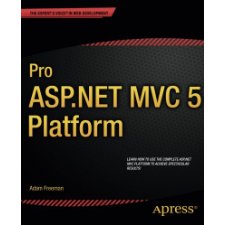 Pro ASP.NET MVC 5 Platform by Adam Freeman (9781430265412)