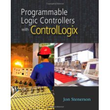 Programmable Logic Controllers with ControlLogix by Jon Stenerson ...