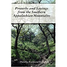 Proverbs and Sayings from the Southern Appalachian Mountains by Dorothy ...