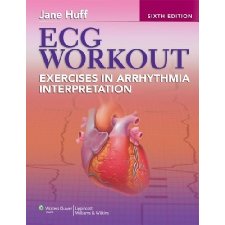 ECG Workout: Exercises in Arrhythmia Interpretation by Huff, Jane ...