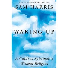 Waking Up: A Guide to Spirituality Without Religion by Harris, Sam (9781451636017)