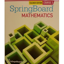 SpringBoard Mathematics Course 3 2014 TE Teachers Edition CollegeBoard ...