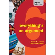 Everything's an Argument by Lunsford, Andrea A., Ruszkiewicz, John J ...