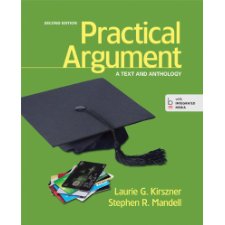 Practical Argument: A Text and Anthology by Laurie G. Kirszner, Stephen ...