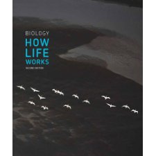 Biology: How Life Works - Standalone book by James Morris, Daniel Hartl, Andrew Knoll, Robert ...