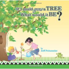 If I could grow a TREE by Mr Jeff J Peitzmeier (9781467900201)