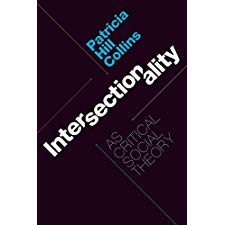 Intersectionality as Critical Social Theory by Collins, Patricia Hill ...