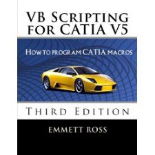 VB Scripting for CATIA V5: How to program CATIA macros by Emmett Ross ...