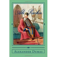 Ali Pacha: A Quality Print Classic by Alexander Dumas, Jack Farr ...