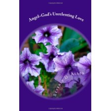 Angel: God's Unrelenting Love by Beverly D. Allen (9781496040947)