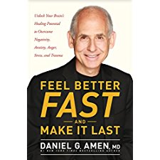 Feel Better Fast and Make It Last: Unlock Your Brain’s Healing ...