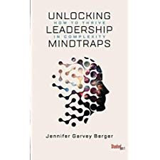 Unlocking Leadership Mindtraps: How to Thrive in Complexity by Jennifer ...