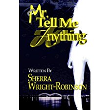 Mr Tell Me Anything Volume 1 By Sherra Wright Robinson 9781505892758