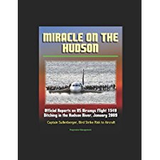 Miracle on the Hudson: Official Reports on US Airways Flight 1549 ...