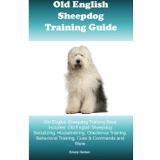 Old English Sheepdog Training Guide Old English Sheepdog Training Book ...