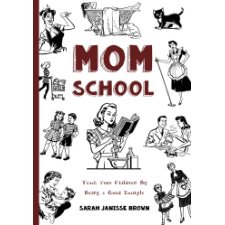 Mom School: Teach Your Children by Being a Good Example (Coloring Books ...