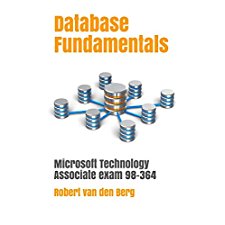 Database Fundamentals: Microsoft Technology Associate Exam 98-364 by Van den Berg, Robert ...