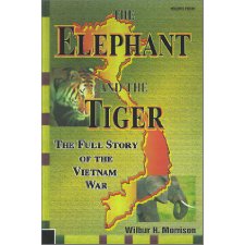 The Elephant and the Tiger: The Full Story of the Vietnam War by Wilbur ...