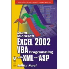 Learn Microsoft Excel 2002: VBA Programming with XML and ASP by Julitta Korol (9781556227615)