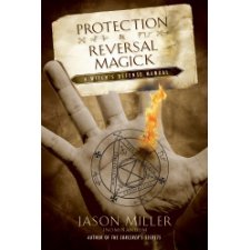 Protection and Reversal Magick (Beyond 101) by Jason Miller (9781564148797)