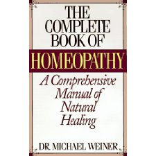 The Complete Book of Homeopathy by Michael A. Weiner (9781567311815)