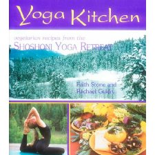 Yoga Kitchen: Recipes from the Shoshoni Yoga Retreat by Faith Stone ...