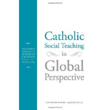 Catholic Social Teaching in Global Perspective by Daniel McDonald; Sj ...