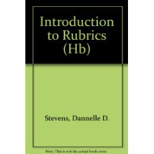 Introduction to Rubrics: An Assessment Tool to Save Grading Time, Convey Effective Feedback and ...