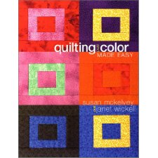 Quilting and Color Made Easy by Susan McKelvey, Janet Wickell ...