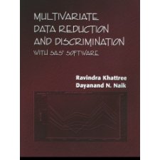 Multivariate Data Reduction and Discrimination with SAS Software by Ravindra Khattree, Dayanand ...