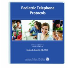Pediatric Telephone Protocols: Office Version by American Academy of ...