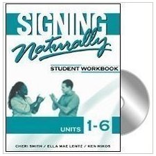 Signing Naturally: Student Workbook Units 1-6 (BOOK ONLY) by Cheri ...